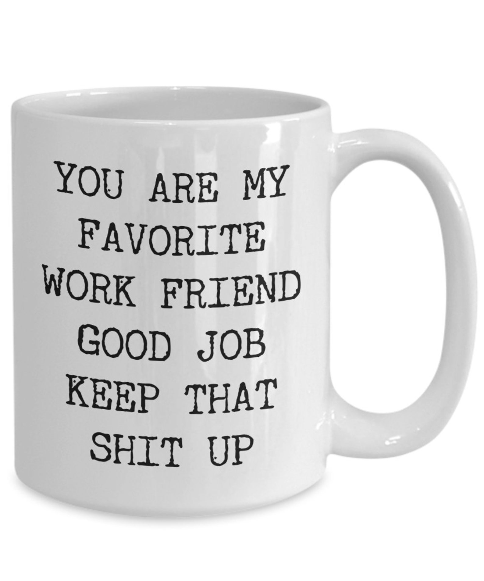 You Are My Favorite Work Friend Mug Best Ever Coworker Gift Funny ...