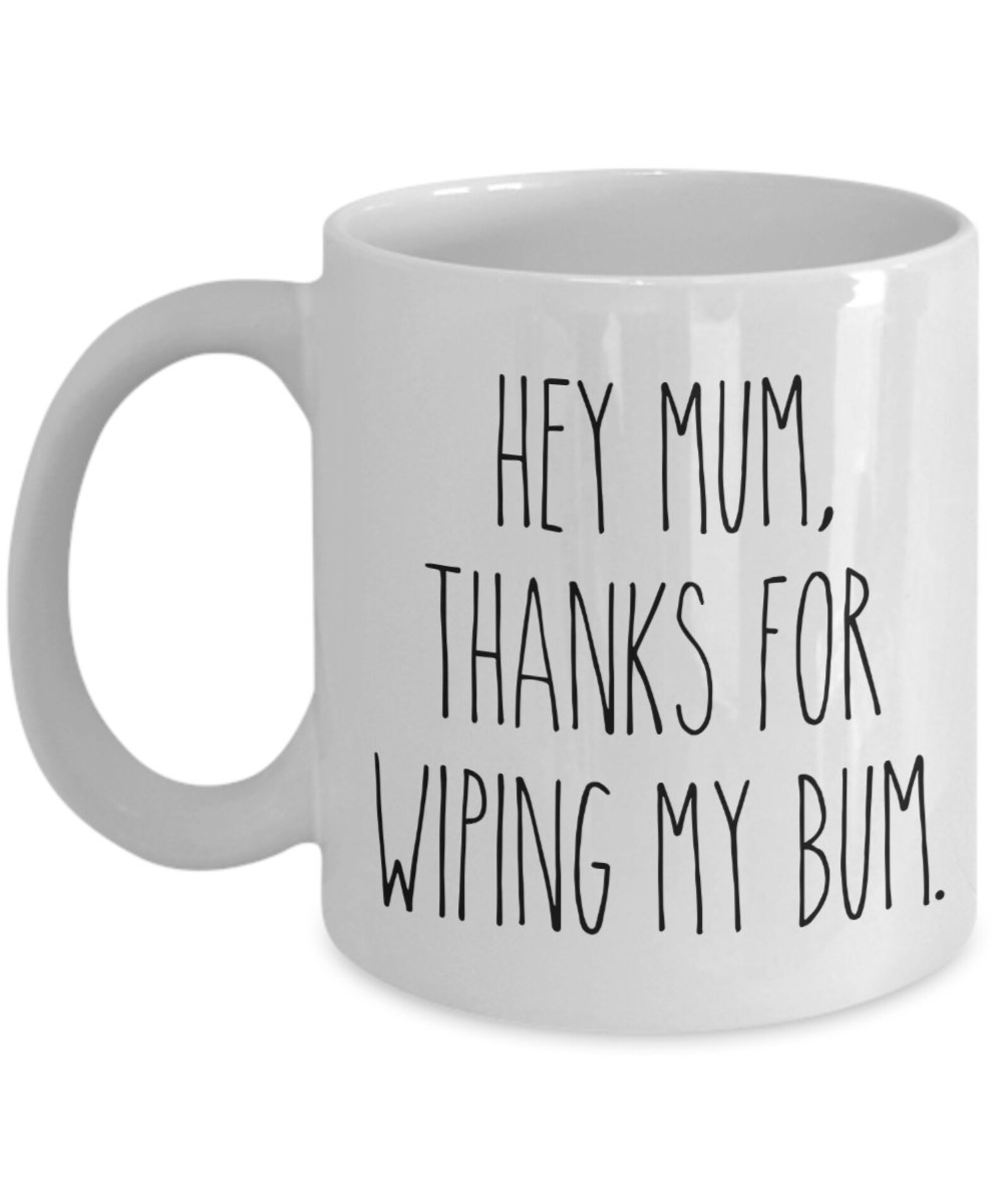 Mother's Day Mug for Mum Hey Mum Thanks for Wiping My Bum - Etsy