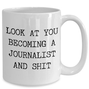 Look at You Becoming a Journalist Mug College Journalism School ...