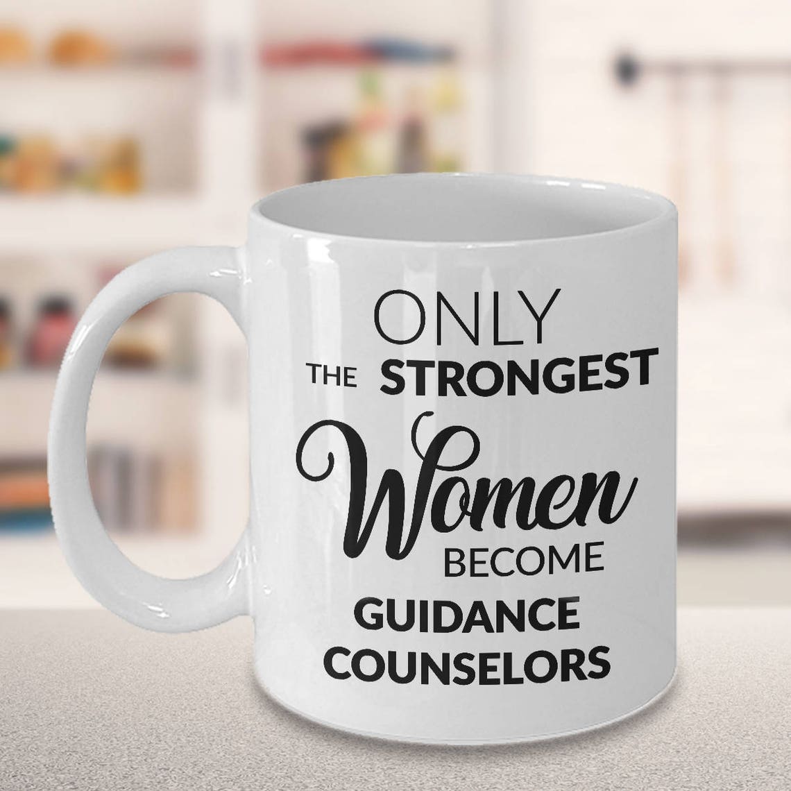 Guidance Counselor Mug - School Counselor Gifts - Only the Strongest ...