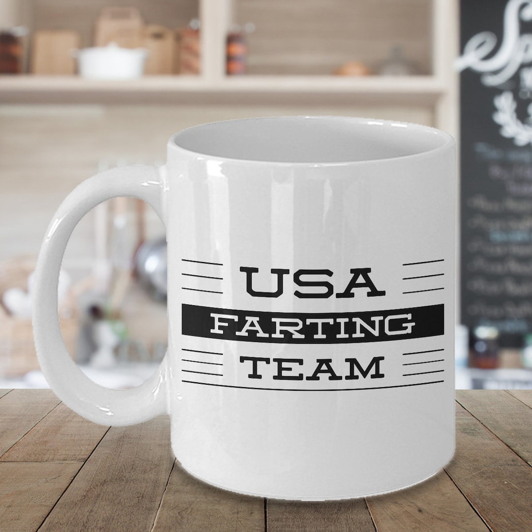 Fart Mug Fart Gifts USA Farting Team Funny Farting Gifts Funny Mugs for ...