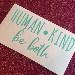 Humankind Be Both, Decal, Laptop Stickers, Vinyl Decal, Decals, Car ...