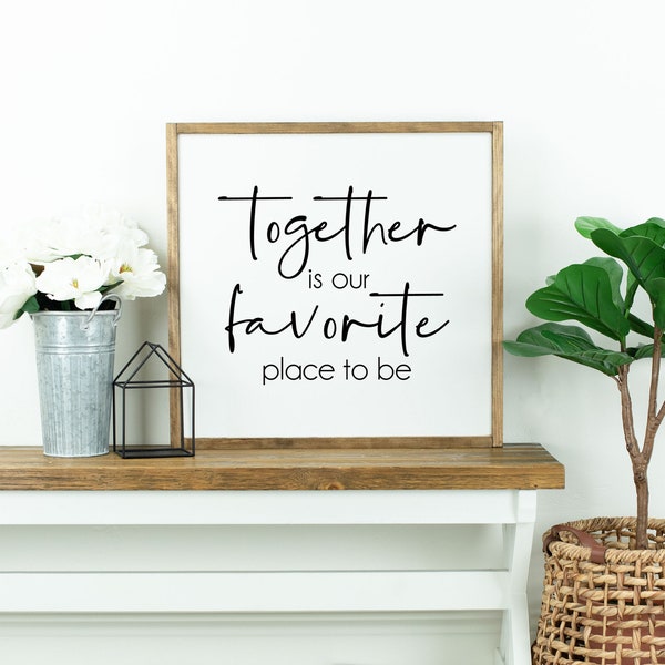 Together is Our Favorite Place - Etsy