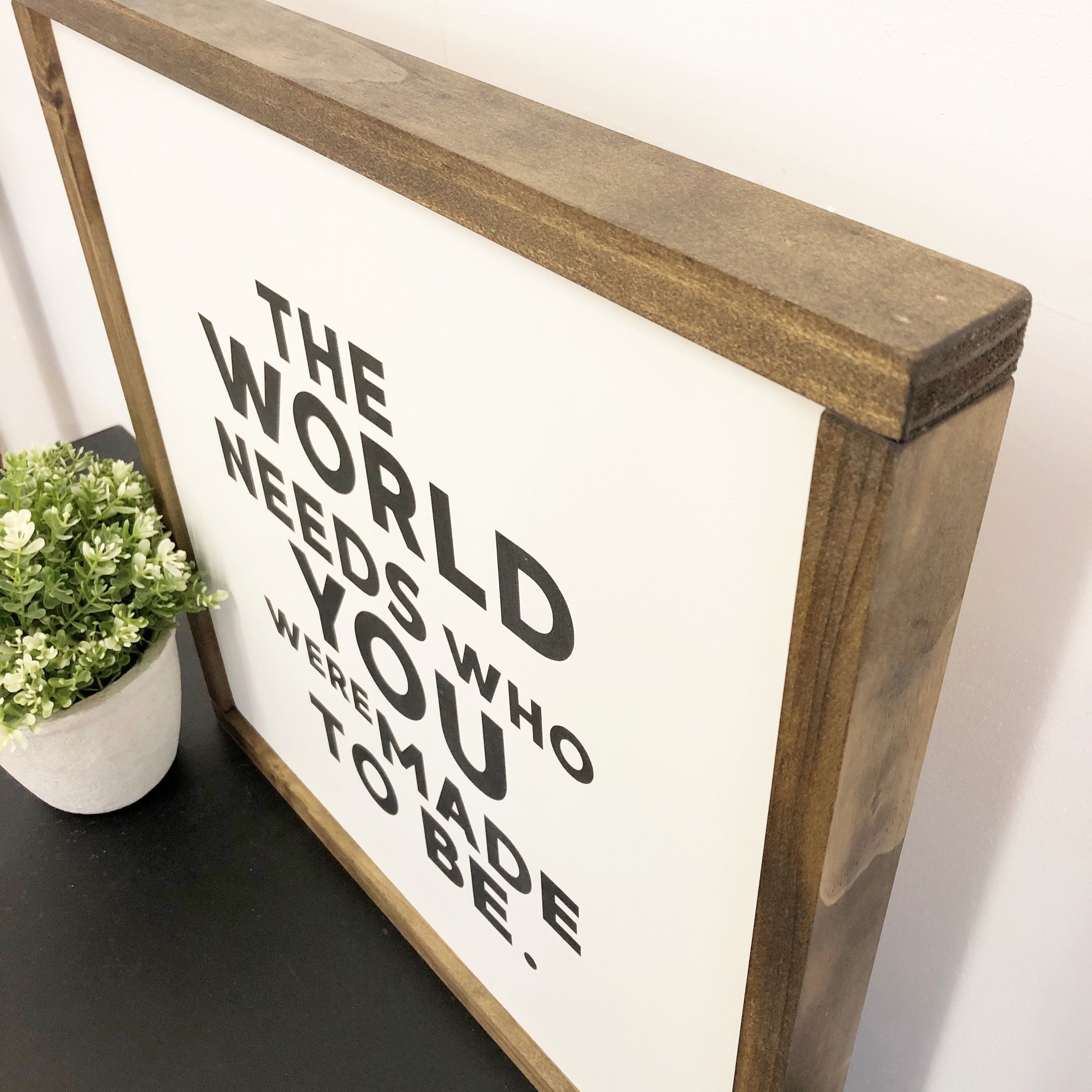 The World Needs Who You Were Made to Be Wall Decor Framed | Etsy