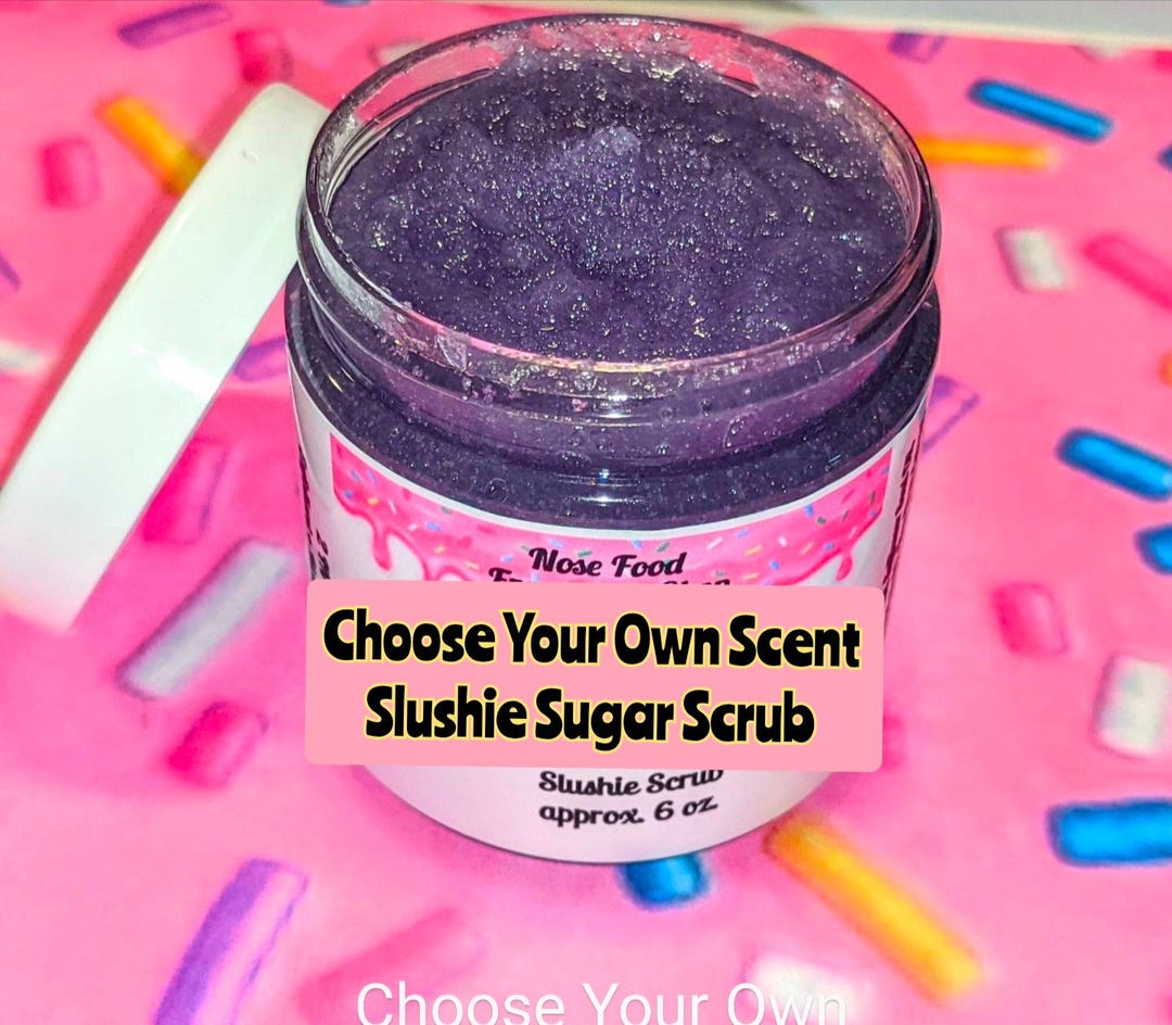 Sugar Scrub, Choose Your Own Scent, Fruit Loops, Powdered Donuts ...