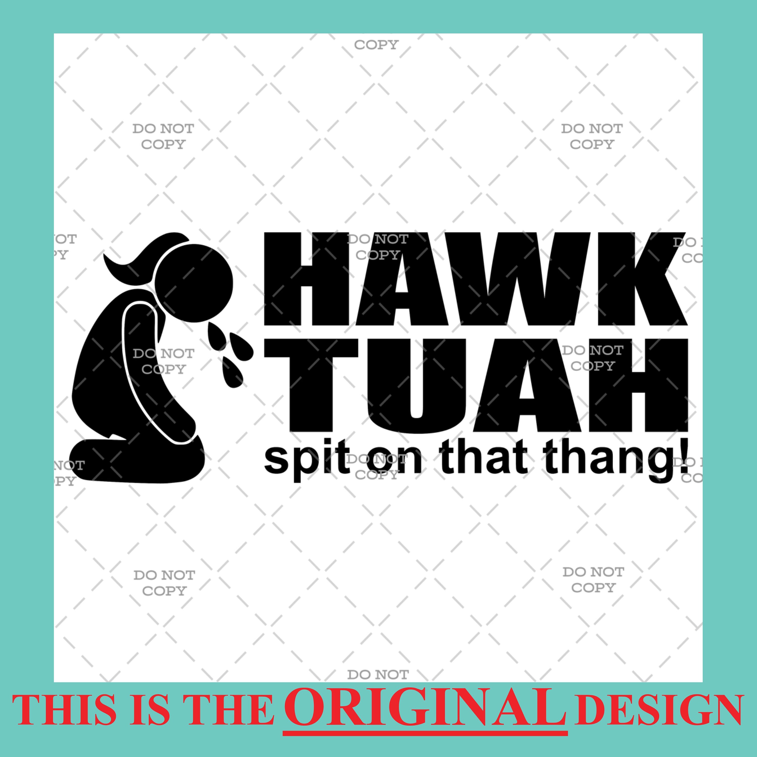 Hawk Tuah Spit on That Thang - Digital Download (svg, Png, Jpg, Pdf) - Etsy