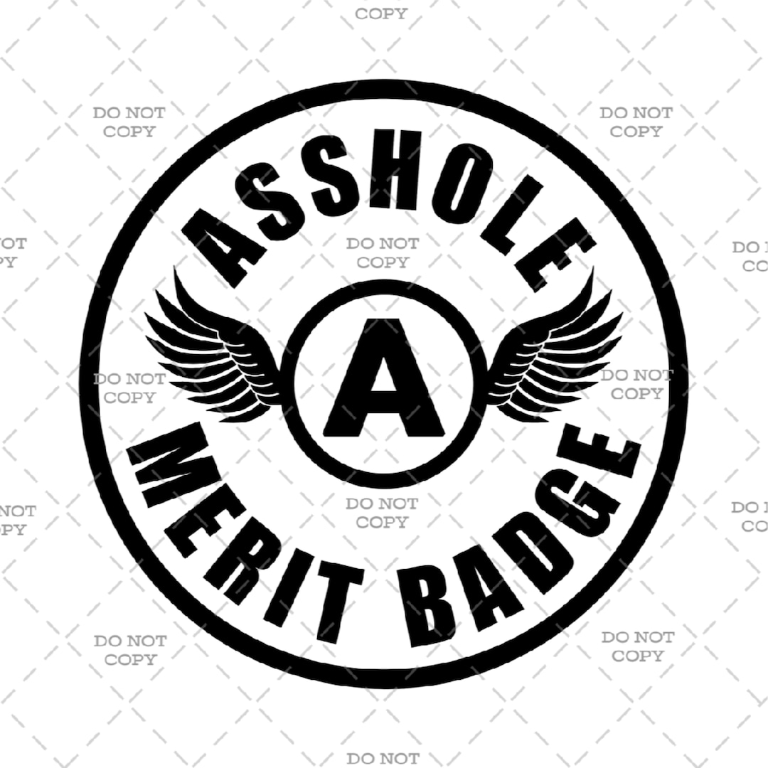 Asshole Merit Badge Digital Download Svg Png Pdf Etsy