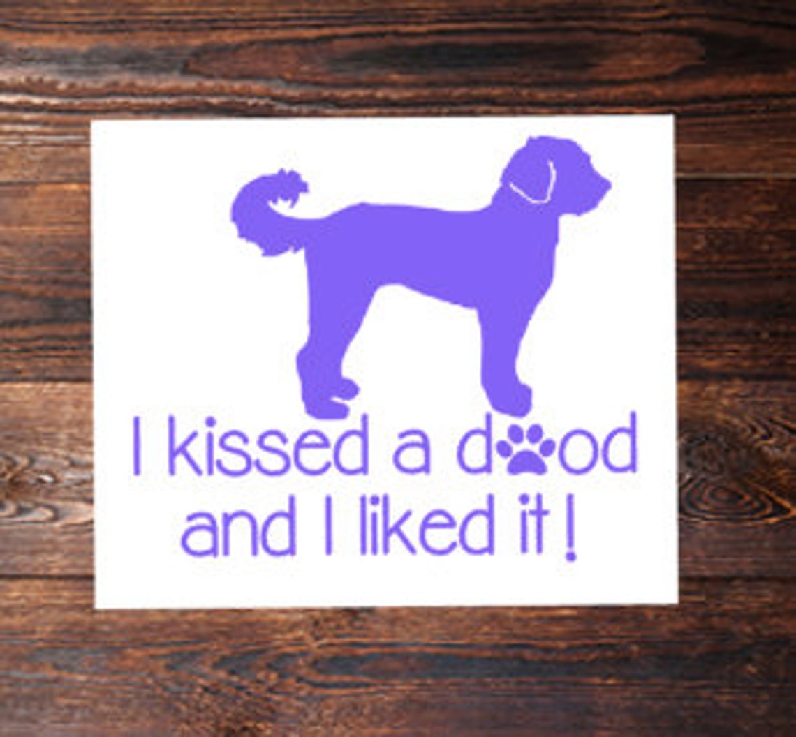 I Kissed A Dood Decal Dood Mom Decal Dood Dad Decal Labradoodle Decal ...