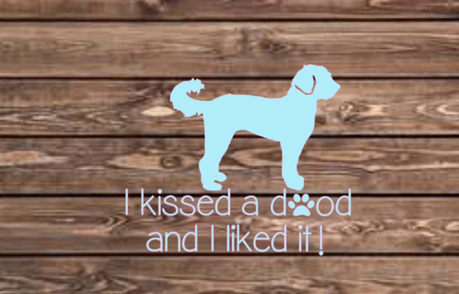 I Kissed A Dood Decal Dood Mom Decal Dood Dad Decal Labradoodle Decal ...
