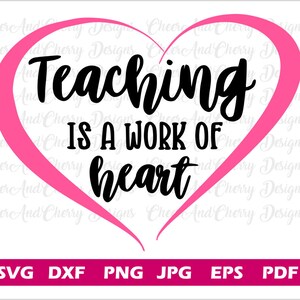 Teaching is a Work of Heart Svg for Teachers Svg Back to School Svg ...