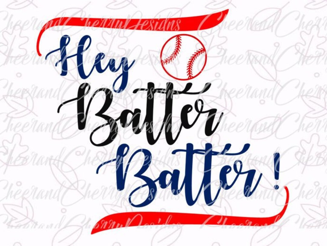 Hey Batter Batter SVG DXF PNG, Baseball Svg Files for Cricut ...