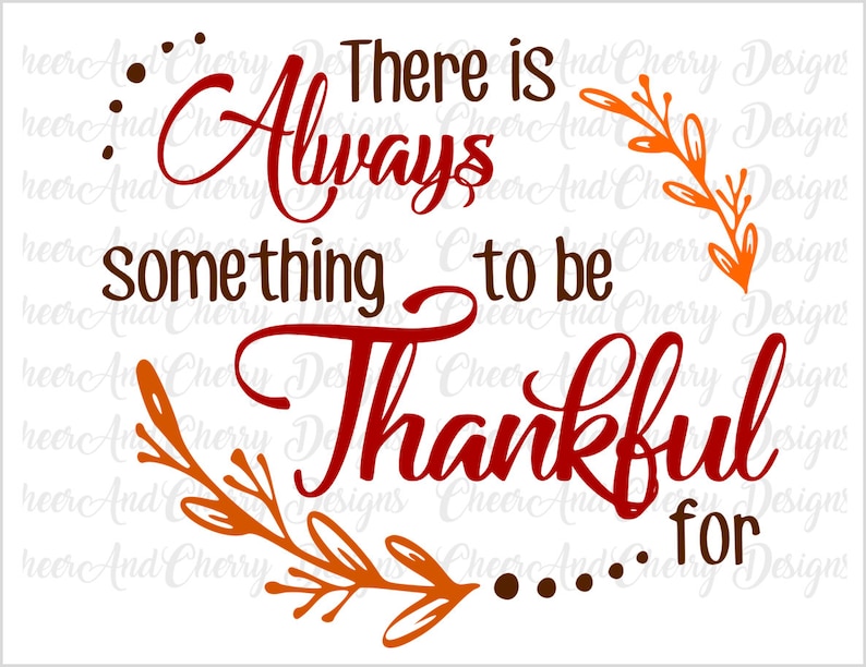 There is Always Something to Be Thankful for Svg Thanksgiving - Etsy