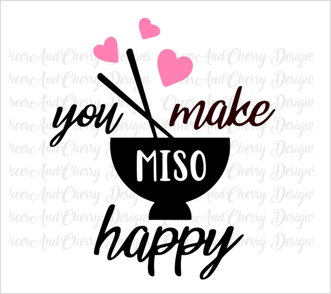 You Make Miso Happy Svg for Cricut Silhouette Iron On, Valentine SVG ...