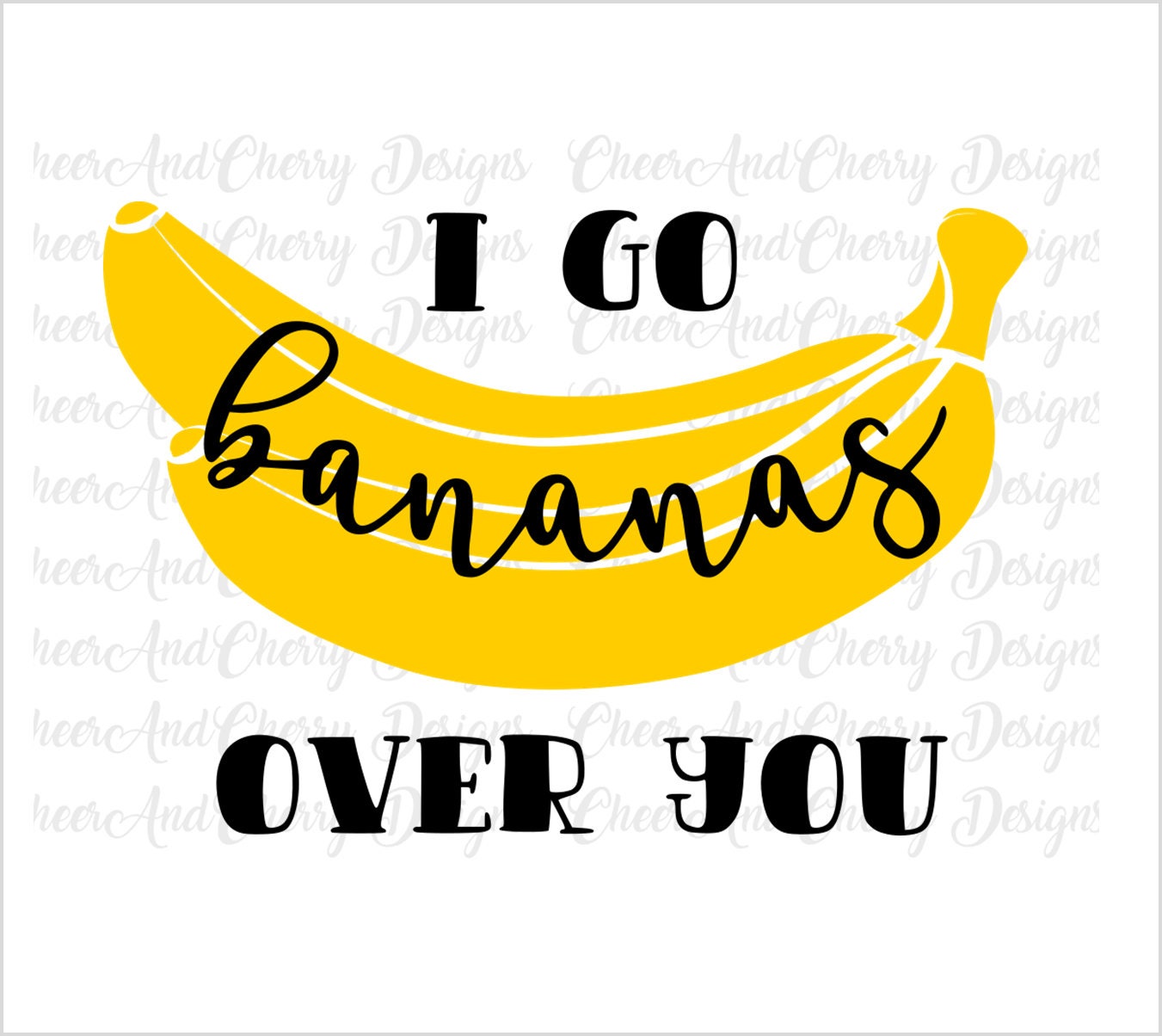 I Go Bananas Over You Svg Funny Valentine's Day Printable - Etsy