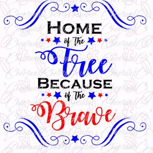 Home of the Free Because of the Brave Svg, Patriotic SVG, 4th of July ...