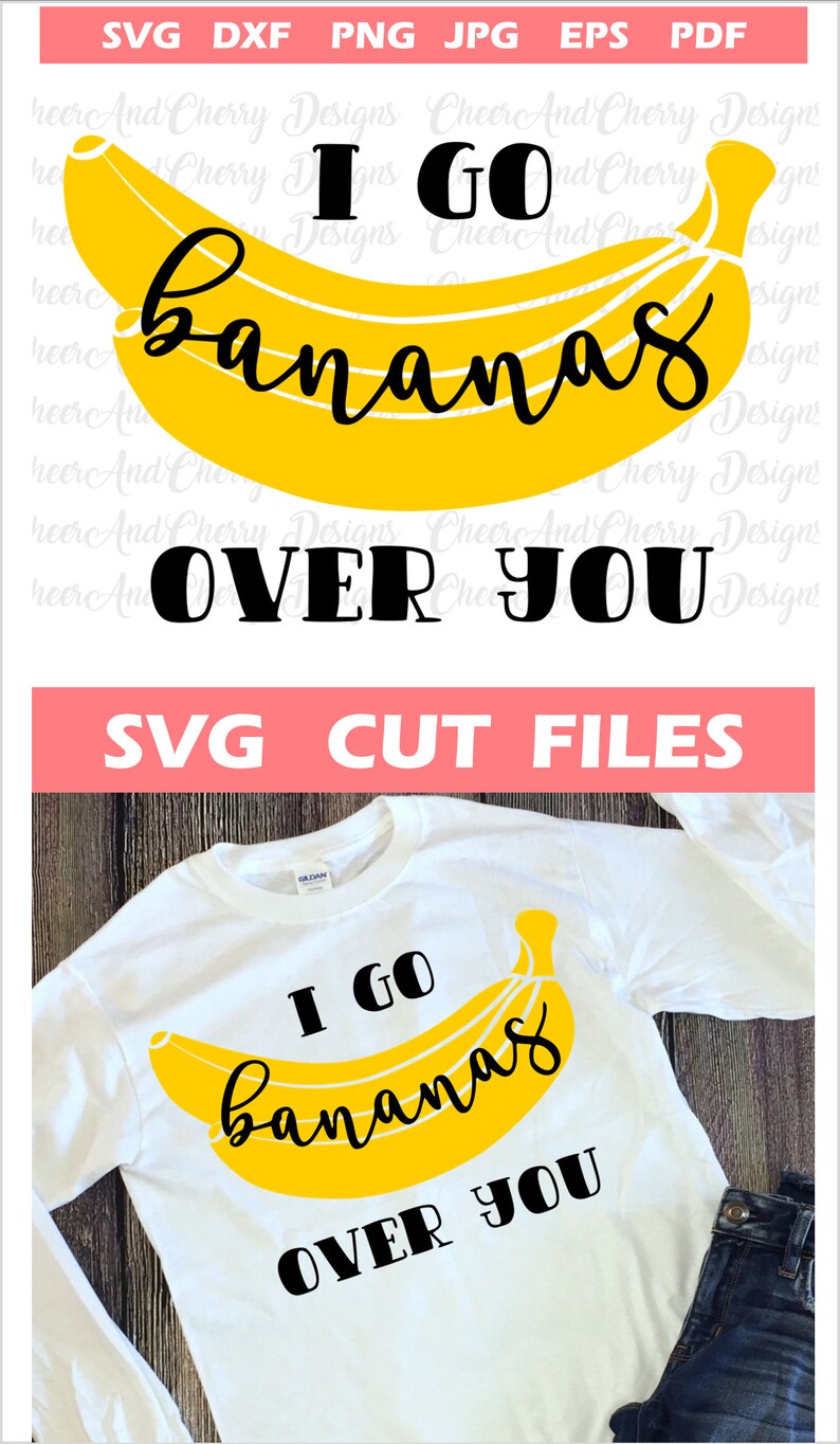 I Go Bananas Over You Svg Funny Valentine's Day Printable | Etsy