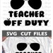 Teacher off Duty Svg Dxf Png - Teachers Svg With Sunglasses and Apple ...