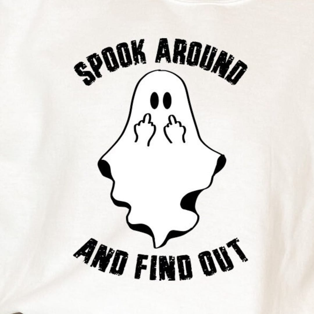Spook Around and Find Out SVG PNG, Spooky Season Svg Halloween Ghost ...