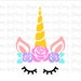 Unicorn Face With Flowers Svg for Girl, Unicorn Birthday Svg, Cute ...