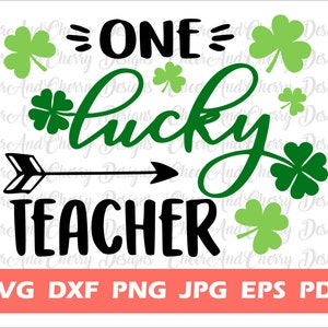 One Lucky Teacher Svg Saint Patricks Day Svg for Cricut Silhouette Iron ...