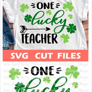 One Lucky Teacher Svg Saint Patricks Day Svg for Cricut Silhouette Iron ...