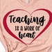 Teaching is a Work of Heart Svg, Teacher Appreciation Svg for Cricut ...