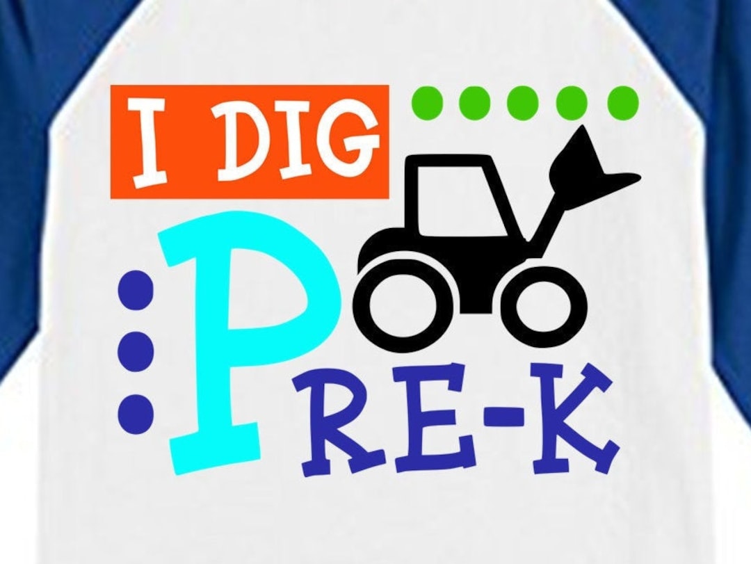 I Dig Pre K Svg, First Day of Pre-k Svg, Back to School Svg File ...