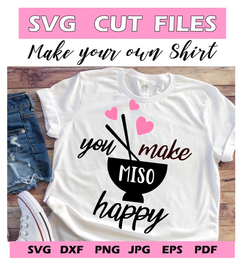 You Make Miso Happy Svg for Cricut Silhouette Iron On - Etsy