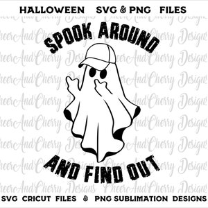 Spook Around and Find Out SVG PNG, Spooky Season Svg Halloween Ghost ...