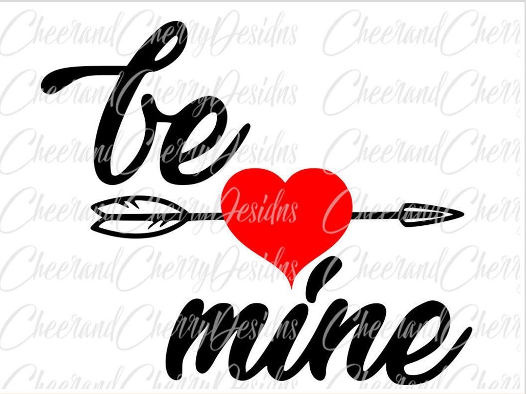Be Mine Svg Valentines Day SVG for Silhouette Heart Arrow Svg Files for ...