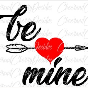 Be Mine Svg Valentines Day SVG for Silhouette Heart Arrow Svg Files for ...