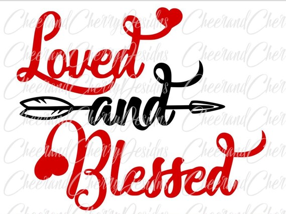 Loved and Blessed Svg Png Files Valentine Svg Files for | Etsy
