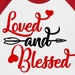 Loved and Blessed Svg for Valentine Svg Files for Cricut Silhouette ...