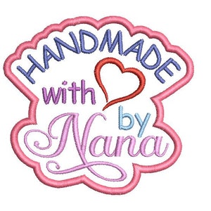 Handmade With Love Nana Embroidery Design Label Machine Pattern 3 Sizes ...