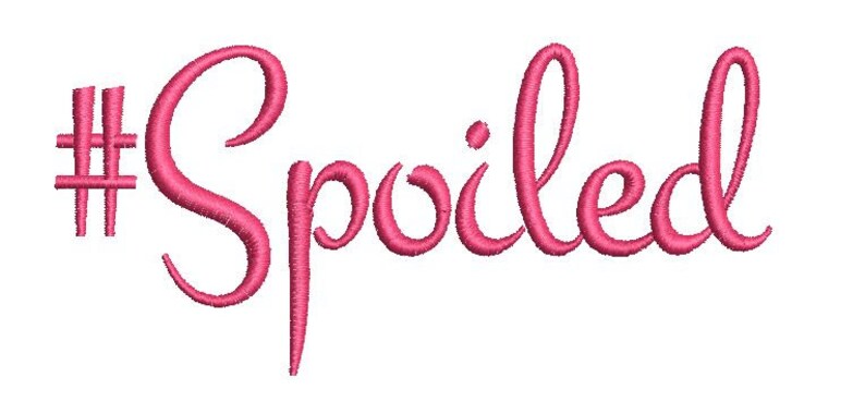 Spoiled Embroidery Design Hashtag Hat Machine Pattern 5 Sizes 4x4 Hoop ...