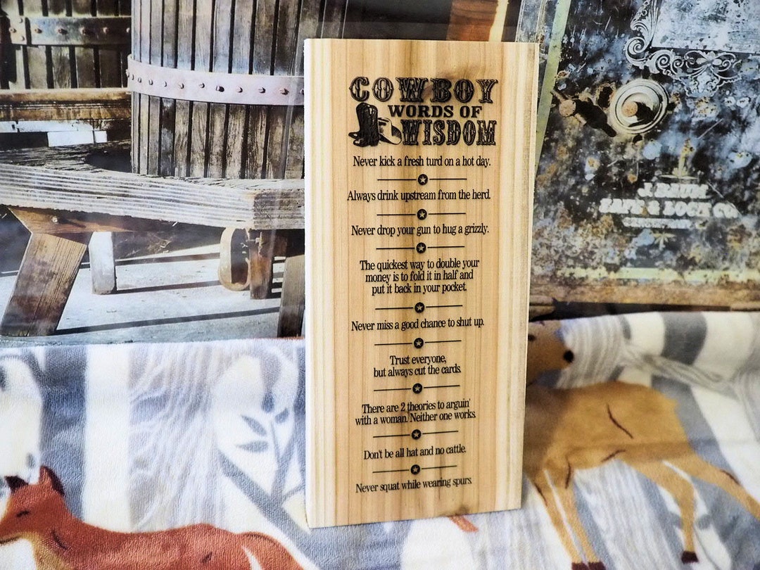 Cowboy Words of Wisdom Cedar Sign 12X6 Laser Engraved Plaque - Western ...