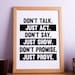 Don't Talk Just Act Don't Say Just Show Don't Promise Just Prove ...