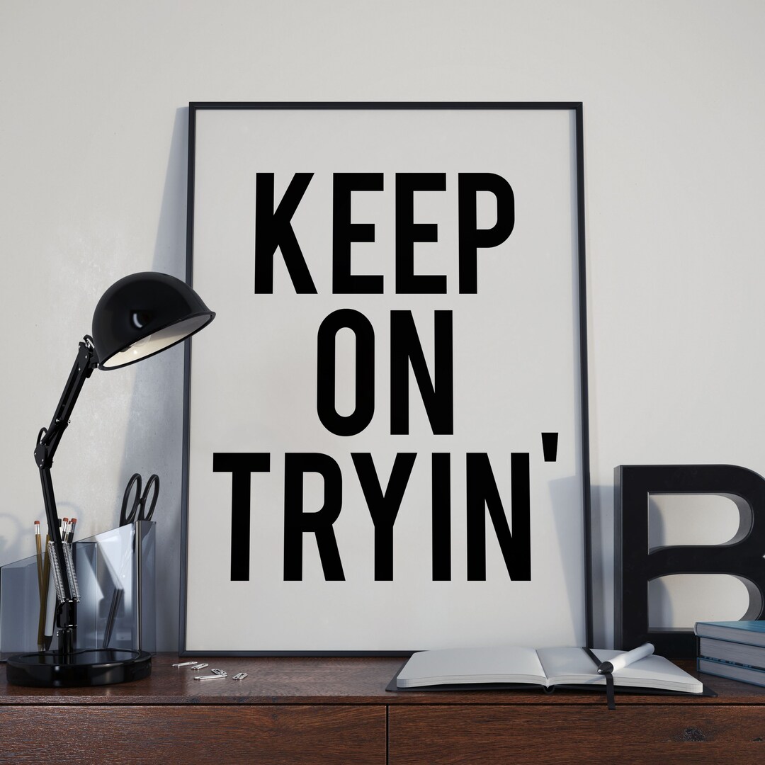 Keep on Tryin', Motivational Quote Poster Print, Room Decor - Etsy