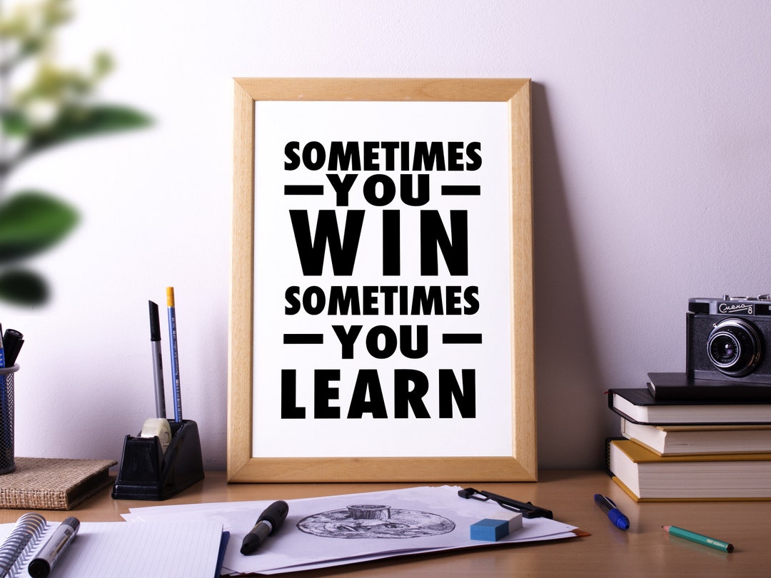 Sometimes You Win, Sometimes You Learn, Motivational Quote Poster Print ...