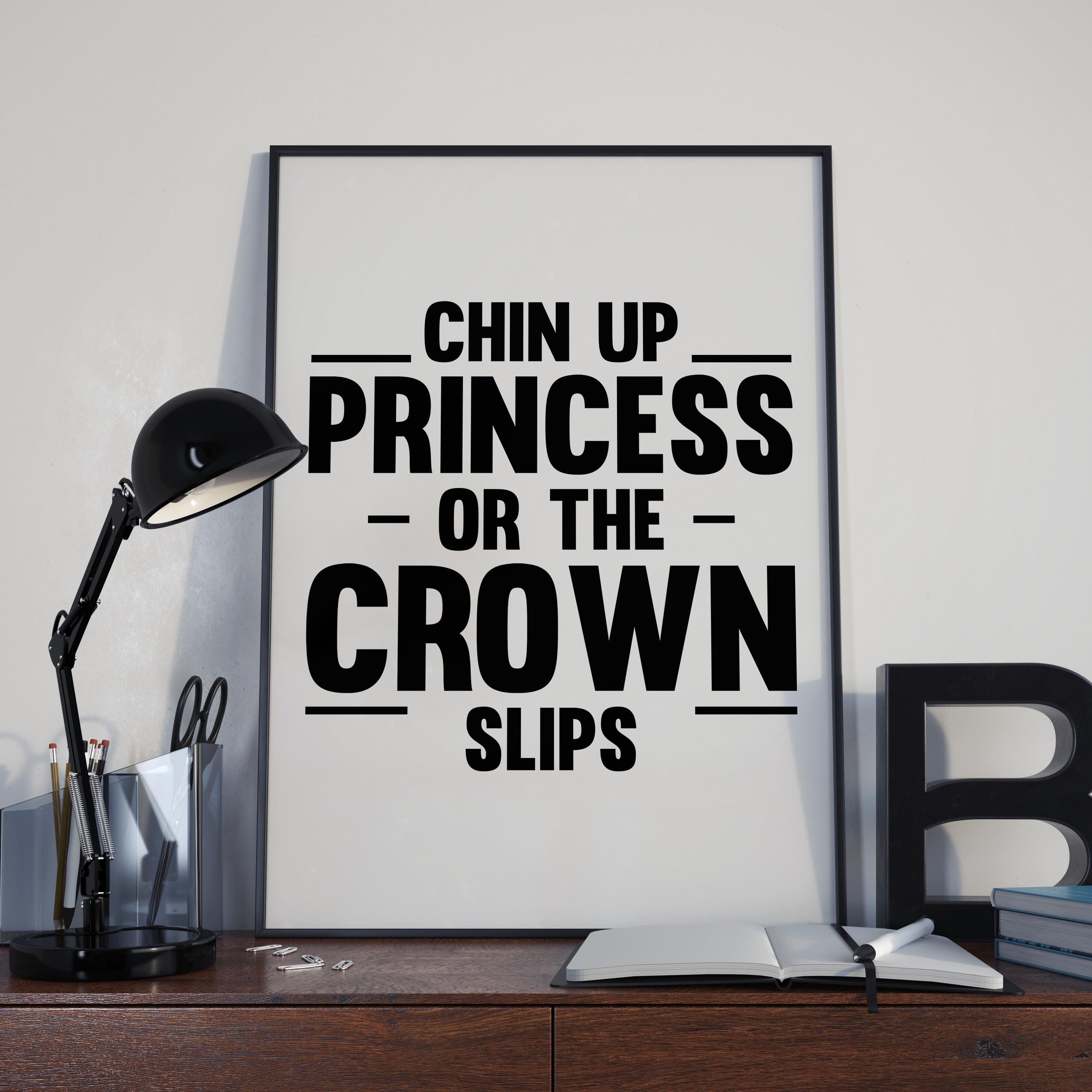Chin up Princess or the Crown Slips Inspirational Print | Etsy