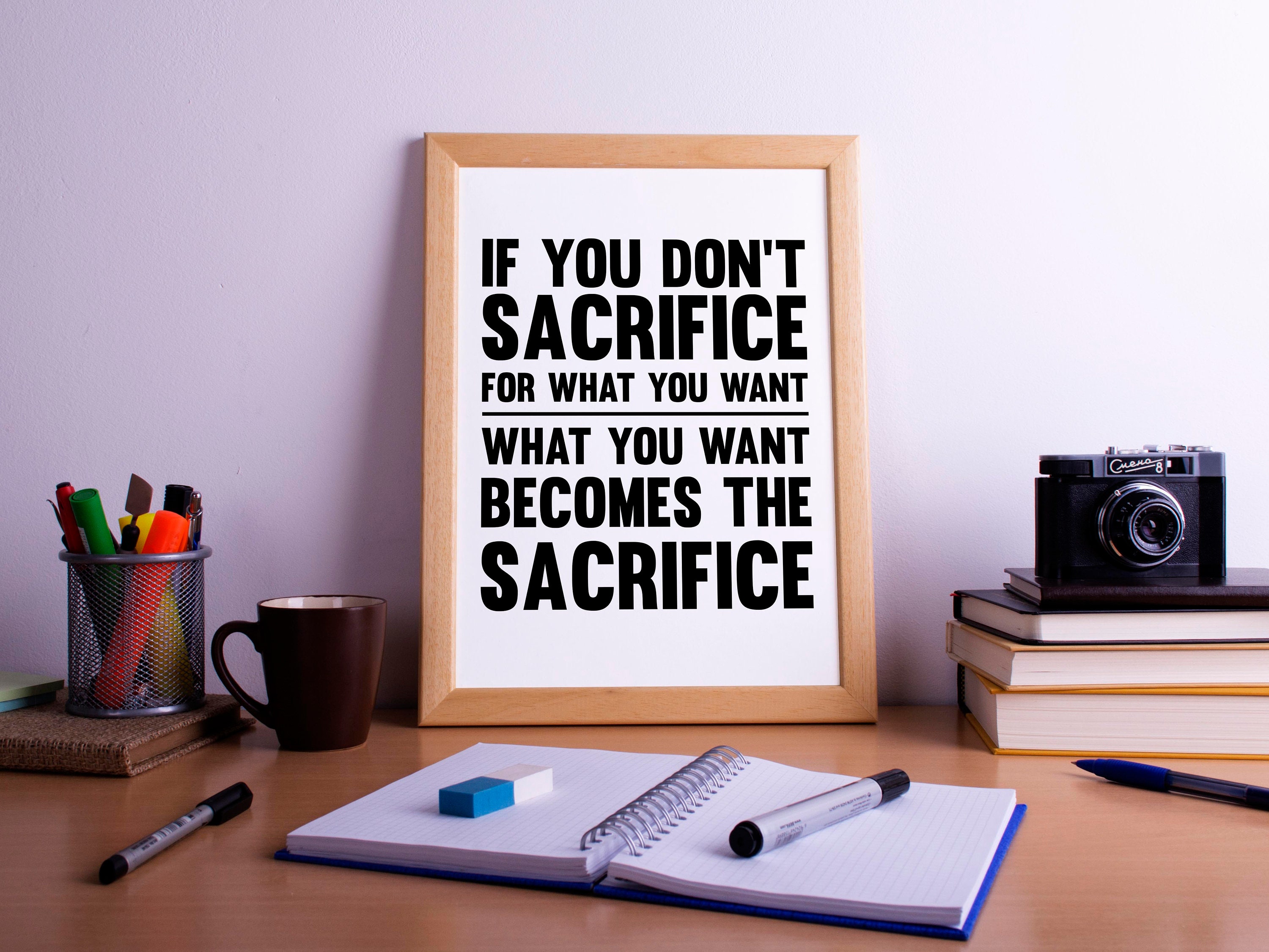 What You Want Becomes The Sacrifice Inspirational Print | Etsy