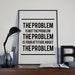 The Problem is Not the Problem, Motivational Quote Poster Print, Room ...