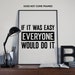 If It Was Easy, Motivational Quote Poster: Minimalist Typography Art ...