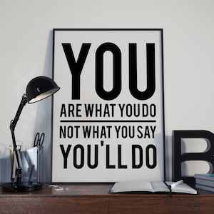 You Are What You Do, Motivational Quote Poster Print, Minimalist ...
