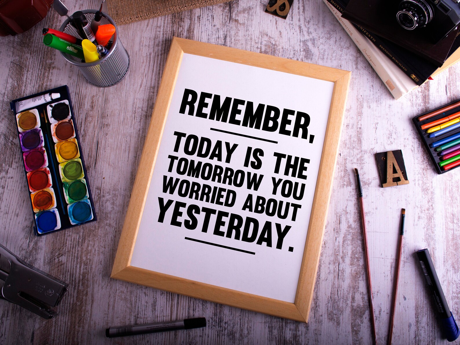 Remember Today is the Tomorrow You Worried About Yesterday - Etsy