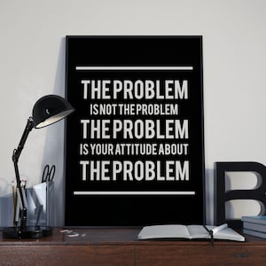 The Problem is Not the Problem, Motivational Quote Poster: Minimalist ...
