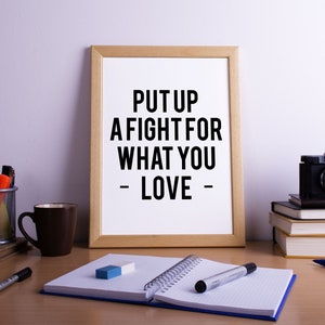 Put up a Fight for What You Love, Motivational Quote Poster Print ...