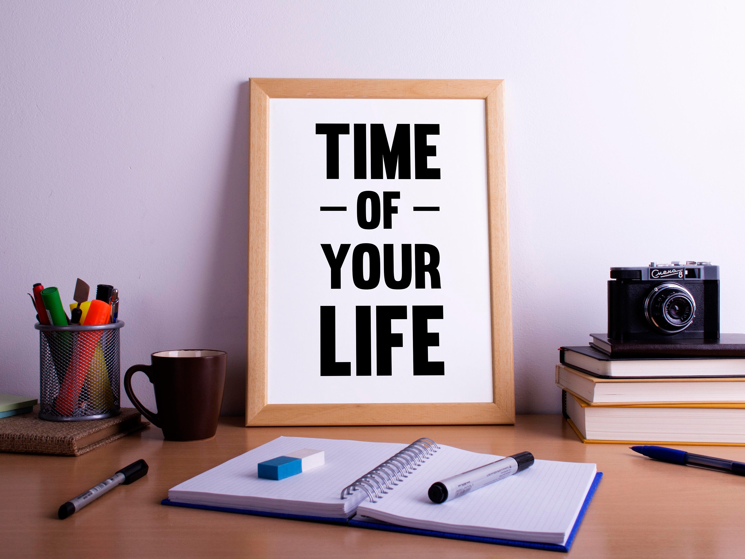 Time of Your Life Motivational Poster Inspirational Print - Etsy