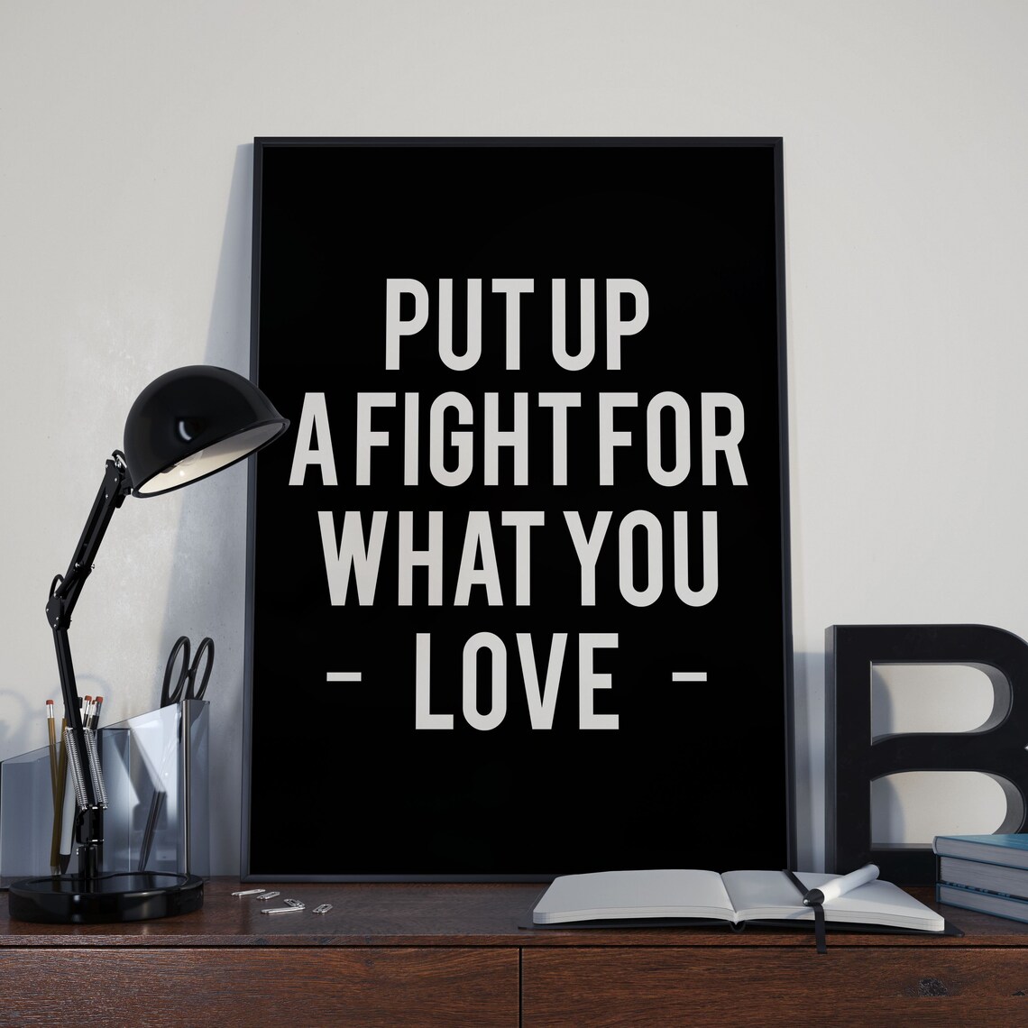 Put Up A Fight For What You Love Motivational Quote Poster | Etsy