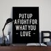 Put up A Fight for What You Love, Motivational Quote Poster Print, Room ...